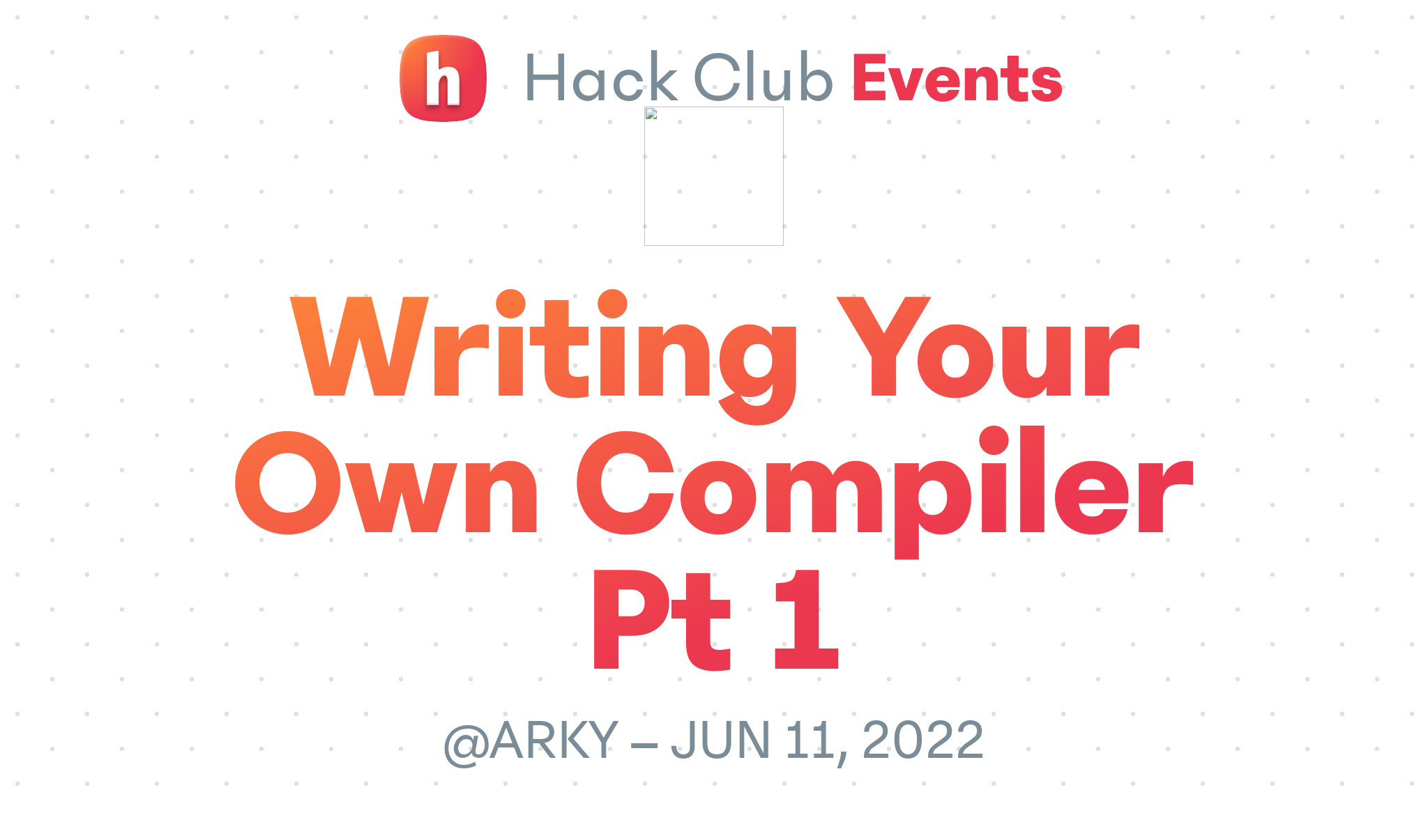 Writing Your Own Compiler Pt 1 – Hack Club Events Writing Your Own Compiler Pt 1 – Hack Club Events